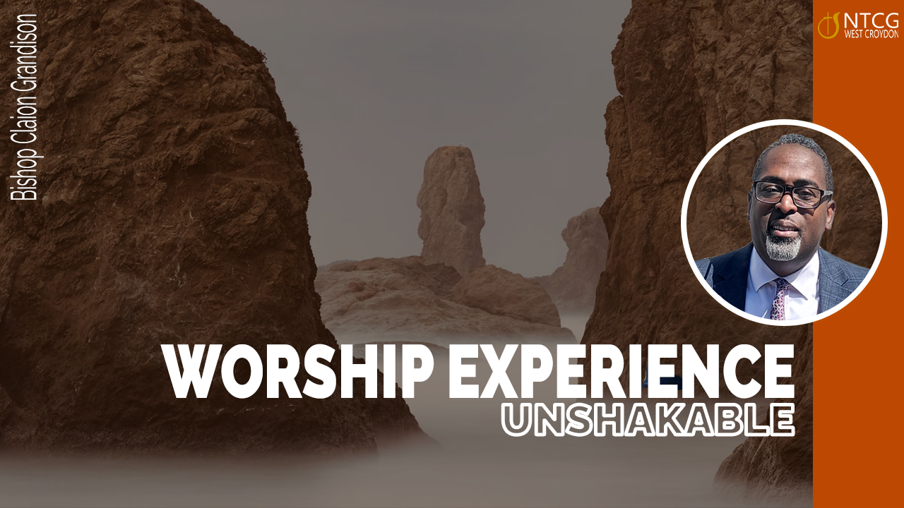 Sermon | Sun 29th May 2022 | "Unshakable" | Bishop Claion Grandison ...